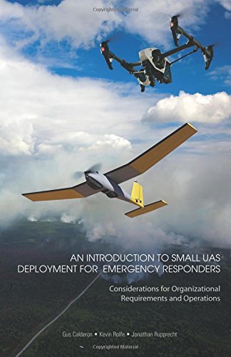 Introduction to Small UAS Deployment for Emergency Responders ...
