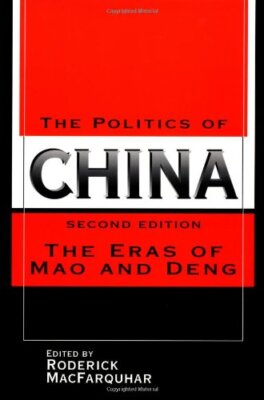 The Politics of China 2ed: The Eras of Ma... by MacFarquhar Paperback ...
