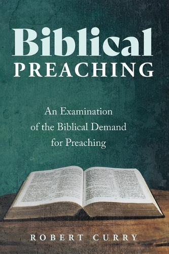 Robert Curry Biblical Preaching (Poche) 9798385201457 | eBay