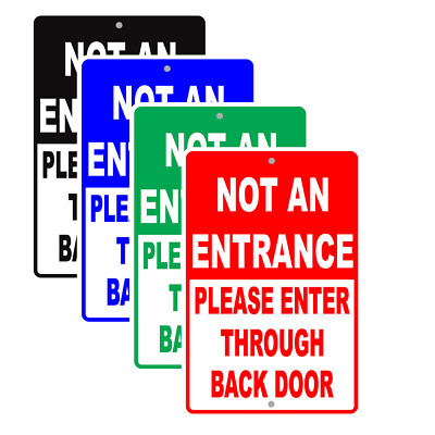 Not An Entrance Please Enter Through Back Door Caution Notice Aluminum ...