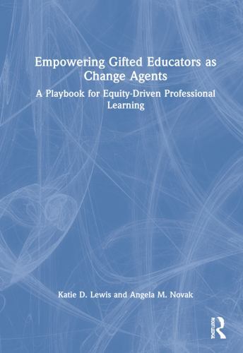 Empowering Gifted Educators As Change Agents by Angela M. Novak and ...