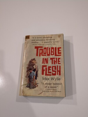 TROUBLE IN THE FLESH by MAX WYLIE, 1ST DELL PRINT, 1960, VINTAGE ...
