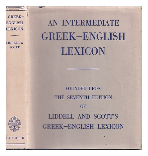 LIDDELL, HENRY GEORGE (1811-1898) An intermediate Greek-English lexicon ...