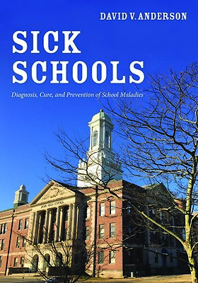Sick Schools: Diagnosis, Cure, and Prevention of School Maladies ...