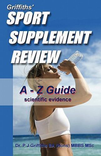 Griffiths' Sport Supplement Review by P. J. Griffiths (2011, Trade ...