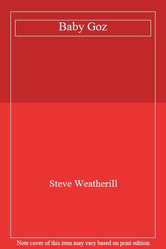 Baby Goz by Weatherill New 9780995621800 Fast Free Shipping.. | eBay