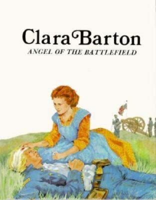 Clara Barton: Angel of the Battlefield - 0893757527, hardcover, Rae ...