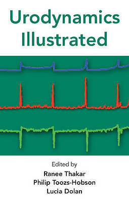 Urodynamics Illustrated by Philip Toosz-Hobson, Lucia Dolan, Ranee ...