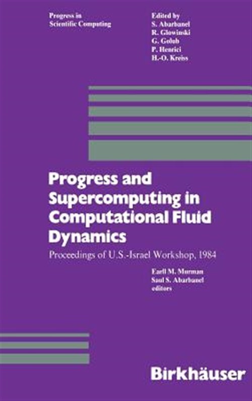 Progress and Supercomputing in Computational Fluid Dynamics : Proceedings of ... 9780817633219 ...