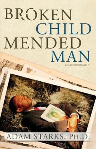 Broken Child Mended Man Paperback Starks Adam 9781634522908 | eBay