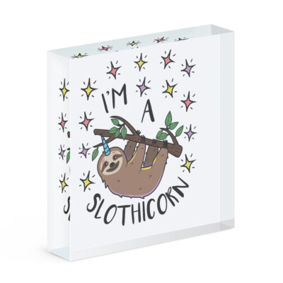 I'm A Slothicorn Acrylic Photo Block Frame Funny Sloth Unicorn Joke ...