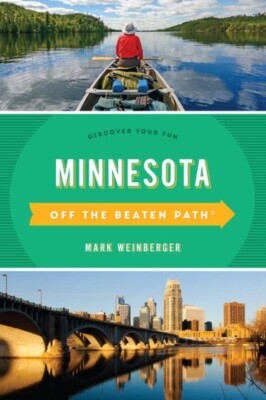 Off the Beaten Path Ser.: Minnesota off the Beaten Path® : Discover ...