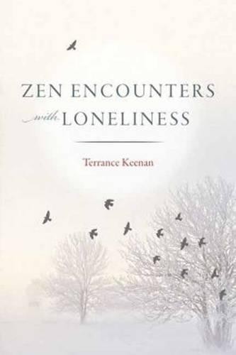 Terrance Keenan Zen Encounters with Loneliness (Paperback) (US IMPORT ...
