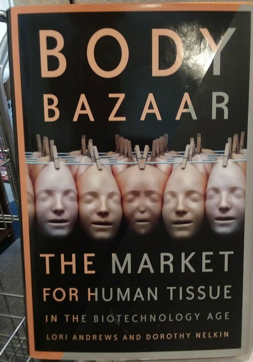 Body Bazaar:The Market for Human Tissue in the Biotechnology Age, Like ...