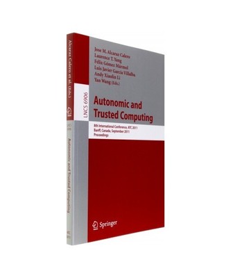 Autonomic and Trusted Computing: 8th International Conference, ATC 2011 ...