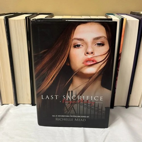 Last Sacrifice by Richelle Mead, Vampire Academy Series, Book 6 ...