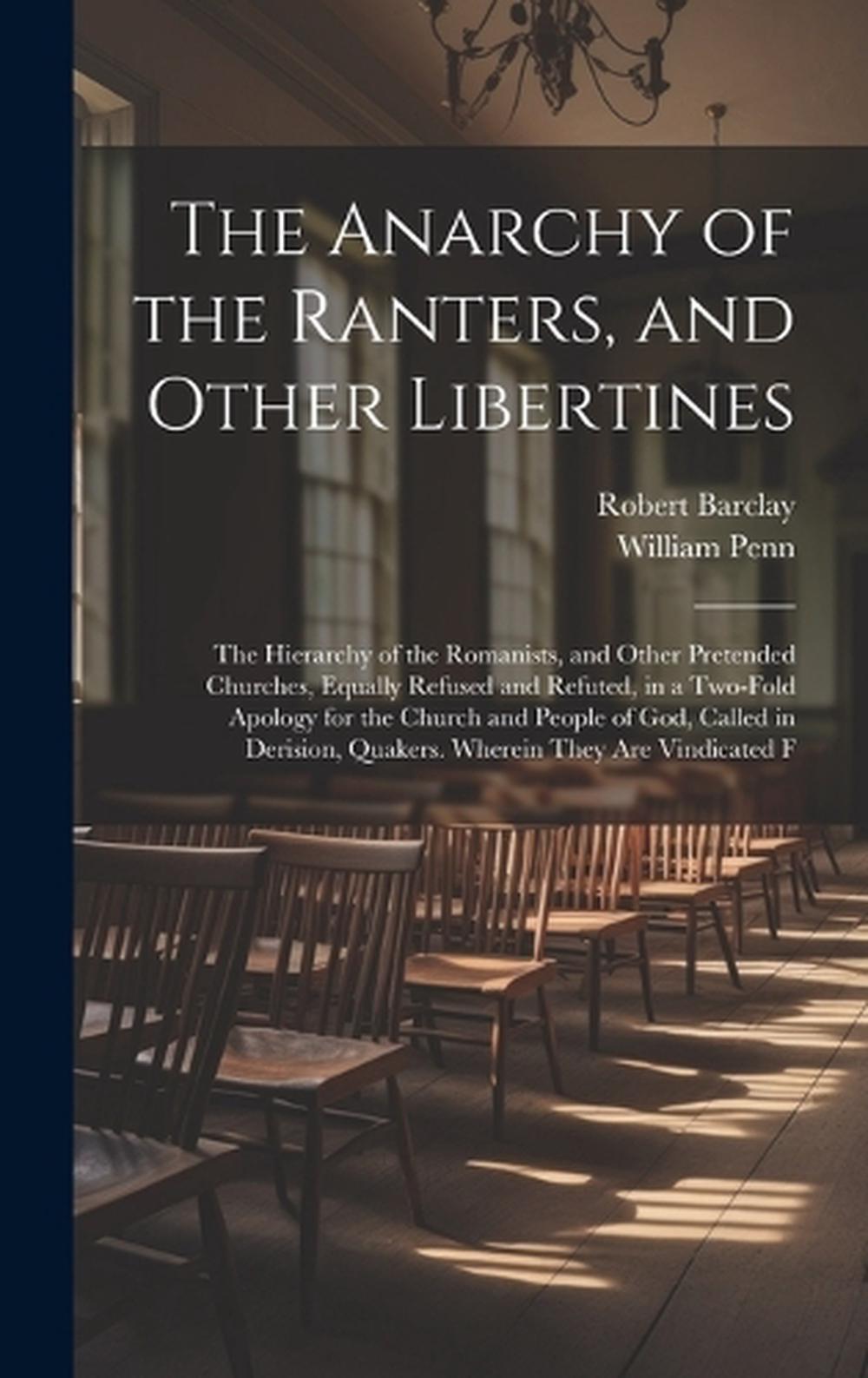 The Anarchy of the Ranters, and Other Libertines: The Hierarchy of the ...
