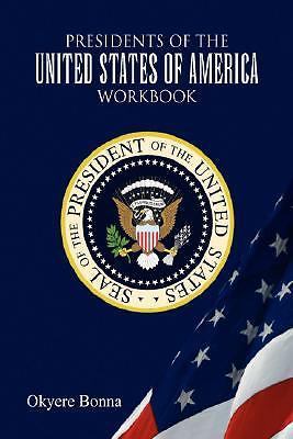 Presidents of the United States of America Workbook by Okyere Bonna ...
