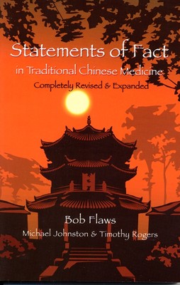 Statements of Fact in Traditional Chinese Medicine by Bob Flaws (1994 ...