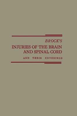 Brock's Injuries of the Brain and Spinal Cord and Their Coverings by ...