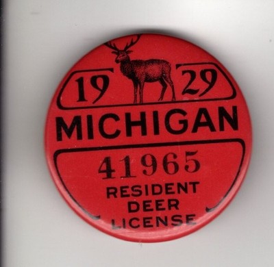 1929 MICHIGAN RESIDENT DEER HUNTING LICENSE PIN - MICHIGAN DNR DEER ...