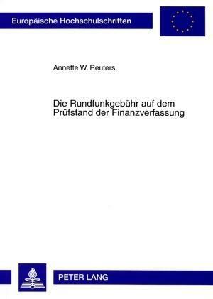 Die Rundfunkgebühr auf Dem Prüfstand der Finanzverfassung von Annette ...