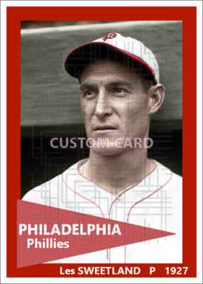 Les Sweetland - 1927 Philadelphia Phillies - 2.5 x 3.5 custom card ...