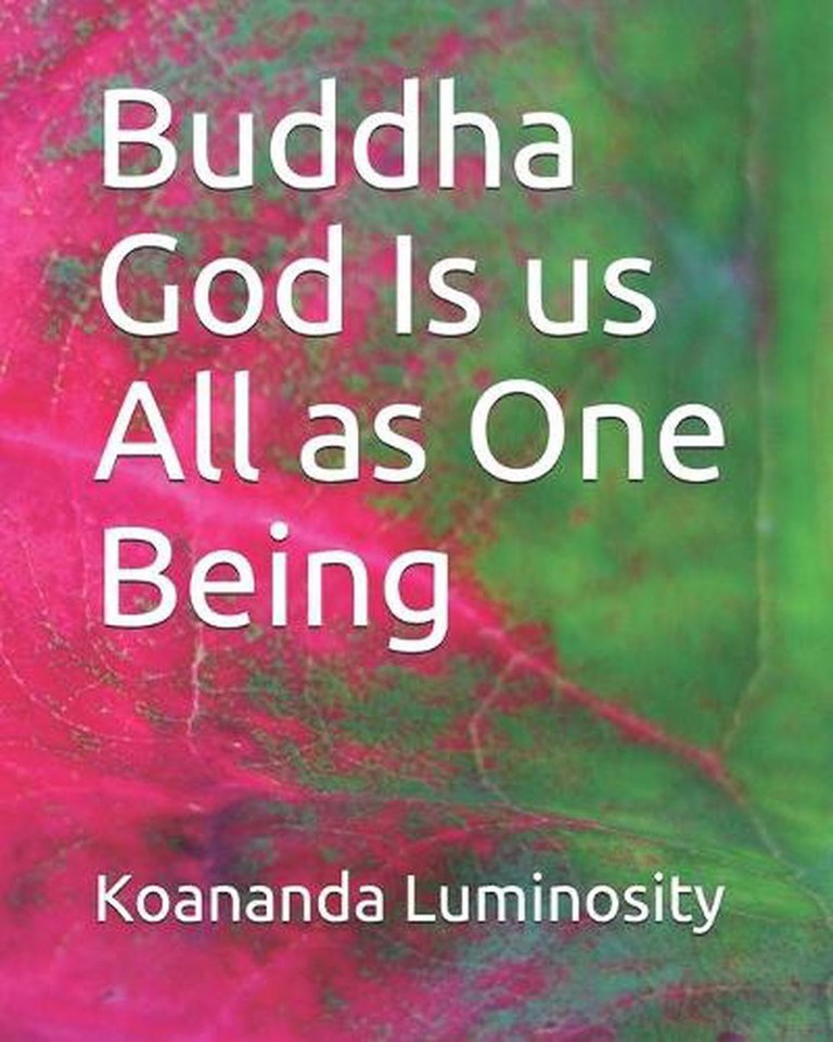 Buddha God Is us All as One Being by Koananda Luminosity (English ...