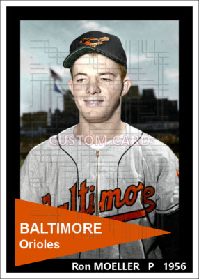 Ron Moeller - 1956 Baltimore Orioles - 2.5 x 3.5 custom card (blank ...