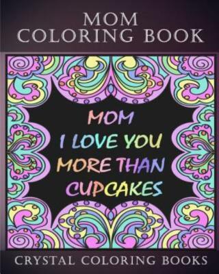 Mom Coloring Book Midnight Edition: 30 Mom Quote Coloring Pages To Tell ...