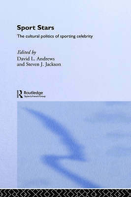 Sport Stars: The Cultural Politics of Sporting Celebrity by Steven J ...