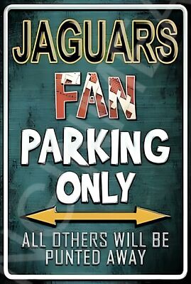Jaguars Fan Parking Only Funny Sign Weatherproof Aluminum 12"x18" | eBay