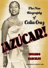 Azucar! the Celia Cruz Biography by Marceles, Eduardo 9781594290213 | eBay