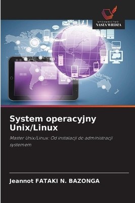 System operacyjny Unix/Linux by Jeannot Fataki N. Bazonga Paperback Book | eBay Australia
