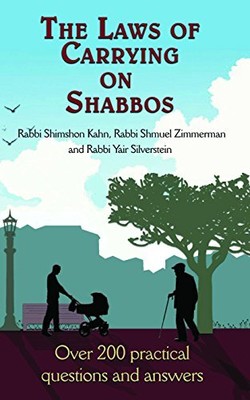 THE LAWS OF CARRYING ON SHABBOS By Rabbi Shimshon Herschel Kahn & Rabbi ...