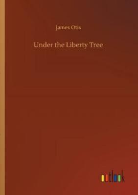 Under the Liberty Tree 9783732686018| eBay