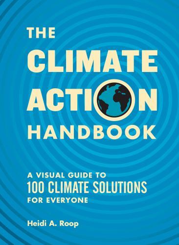 Climate Action Handbook : A Visual Guide to 100 Climate Solutions for ...