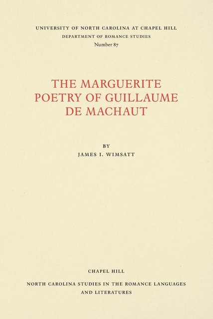 The Marguerite Poetry of Guillaume de Machaut von James I. Wimsatt ...