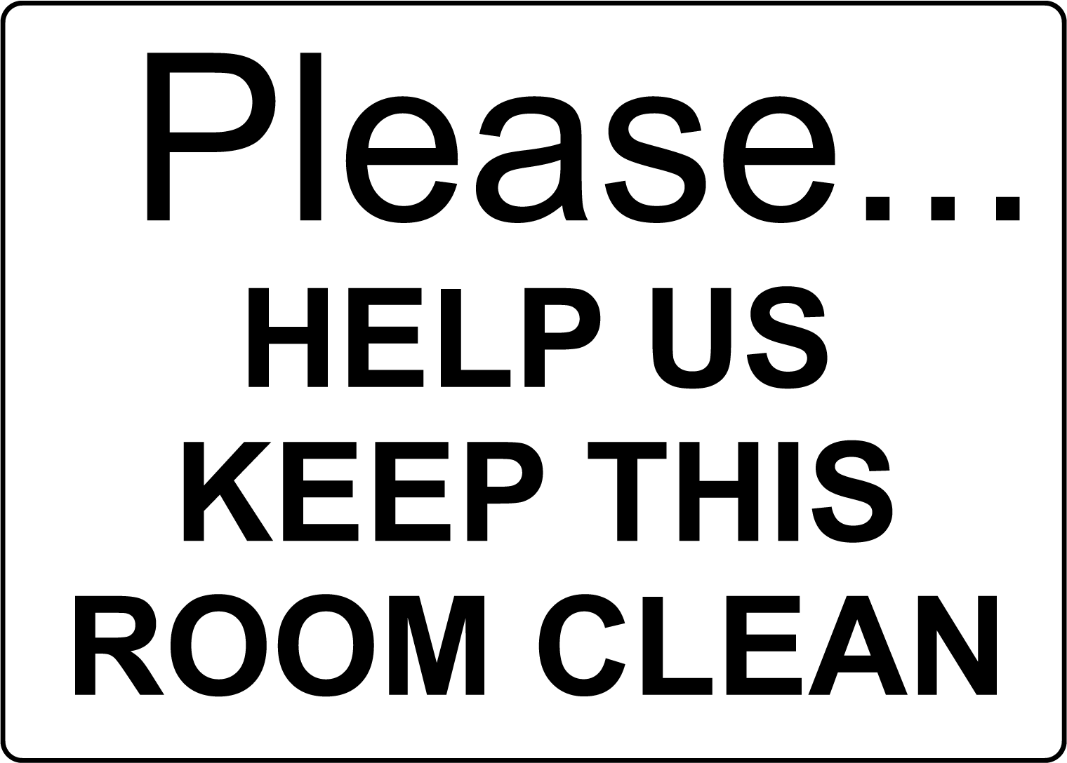 PLEASE... HELP US KEEP THIS ROOM CLEAN 1| Laminated Vinyl Decal Sticker ...