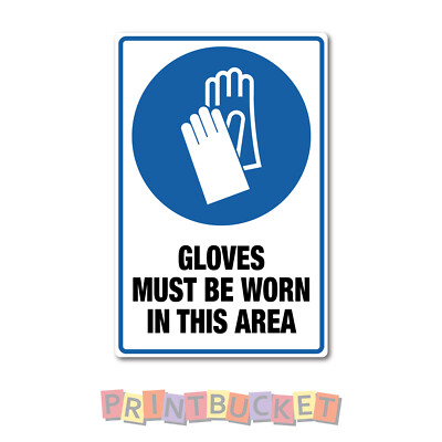 Gloves must be worn sticker 150mm quality water/fade proof vinyl safety ...