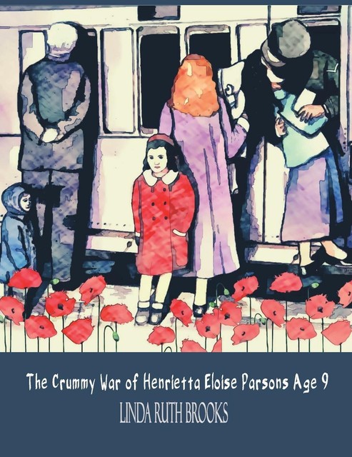 The Crummy War of Henrietta Eloise Parsons Age 9 von Linda Ruth Brooks ...