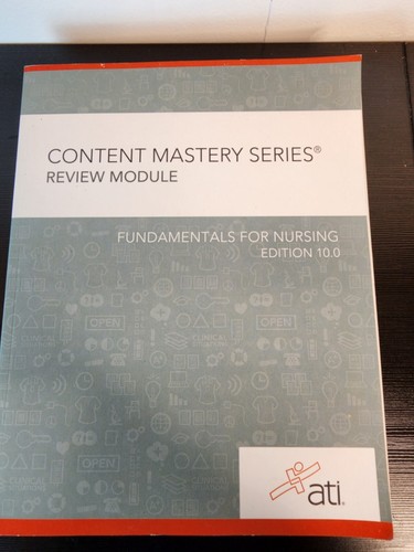 ATI Fundamentals For Nursing Edition 10.0 Content Mastery Series Review ...