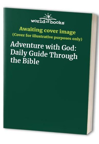 Adventure with God: Daily Guide Through the Bible by 085110679X FREE ...
