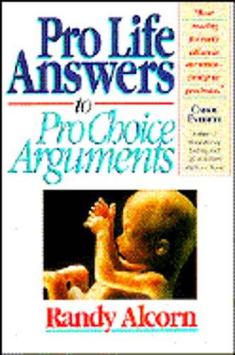 Pro-Life Answers to Pro-Choice Arguments by Randy Alcorn: Used ...