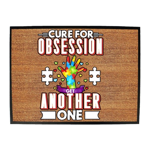Cure For Obsession Get Another One Autism - Mancave Novelty Doormat ...