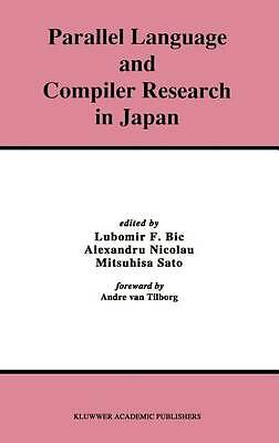 Parallel Language and Compiler Research in Japan by Mitsuhisa Sato, Alexandru Nicolau, Lubomir ...