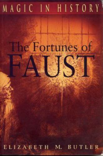 Magic in History Ser.: Fortunes of Faust by Elizabeth M. Butler (1998 ...