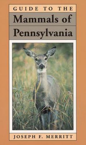 Guide to the Mammals of Pennsylvania Merritt, Joseph paperback Used ...