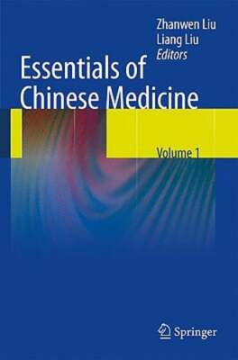 Essentials of Chinese Medicine, Volume 1: Foundations of Chinese ...