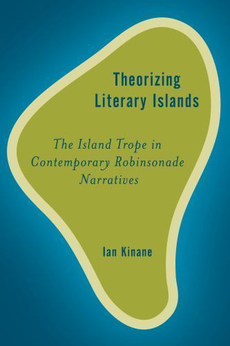 Theorising Literary Islands : The Island Trope in Contemporary ...